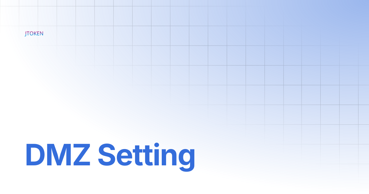 DMZ Setting | ROUTER EX2 | JTOKEN