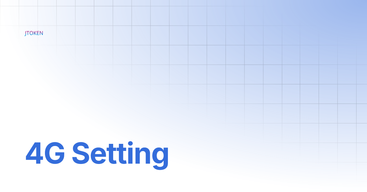 4G Setting | JTOKEN